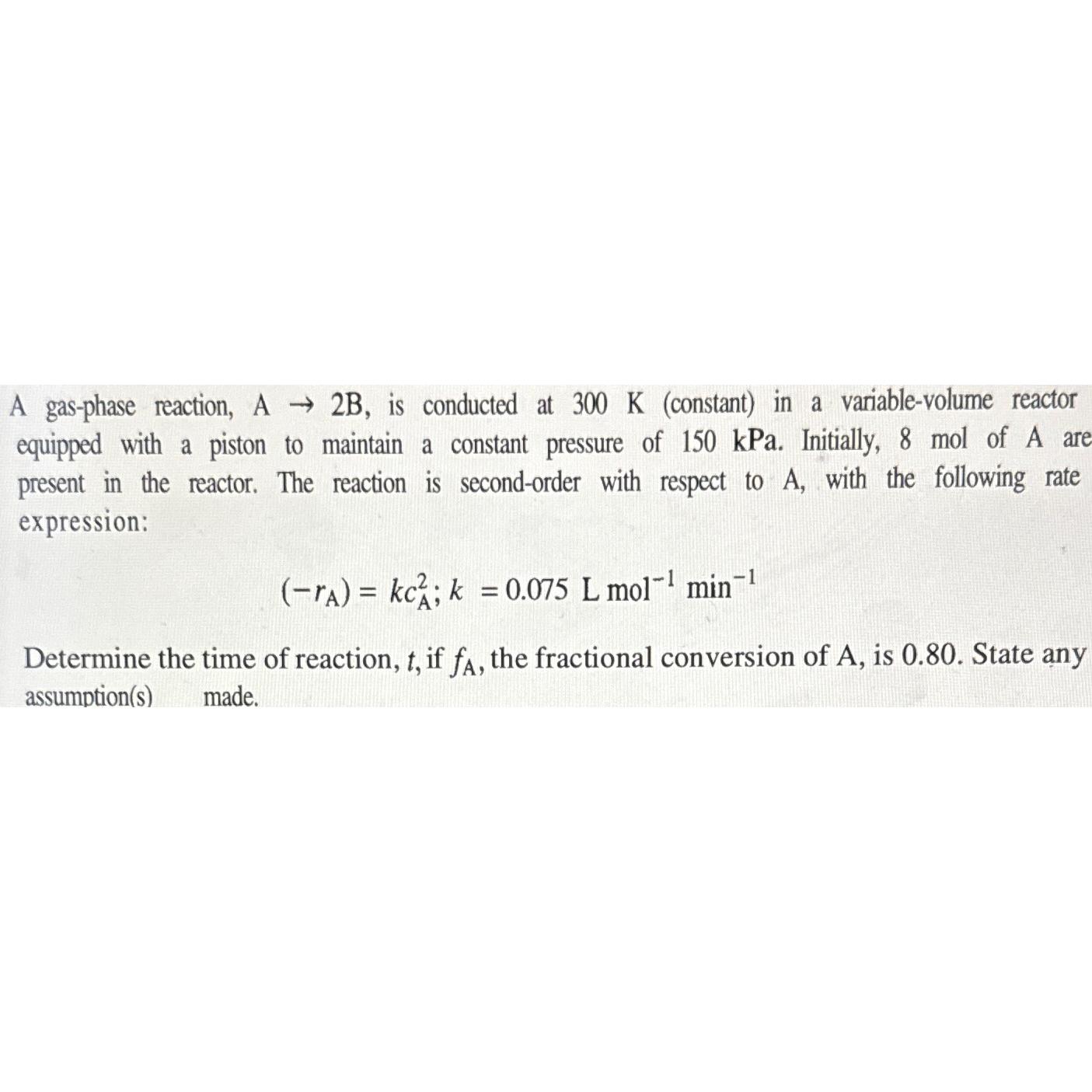 Solved A gas-phase reaction, A→2B, ﻿is conducted at | Chegg.com