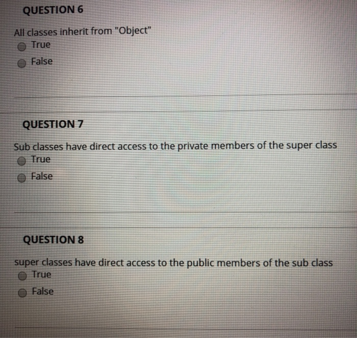 Solved QUESTION 6 All classes inherit from "Object" True | Chegg.com
