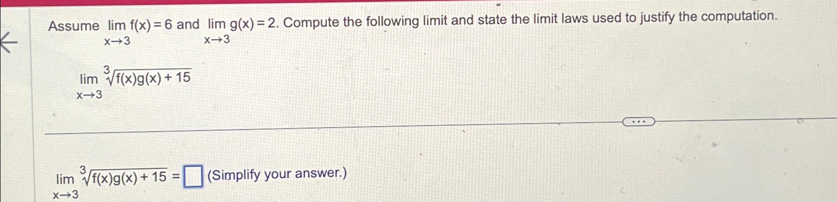 Solved Assume limx→3f(x)=6 ﻿and limx→3g(x)=2. ﻿Compute the | Chegg.com