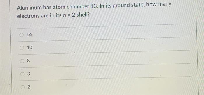 Solved Aluminum has atomic number 13. In its ground state, | Chegg.com