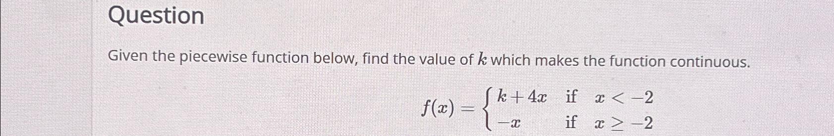 Solved QuestionGiven the piecewise function below, find the | Chegg.com