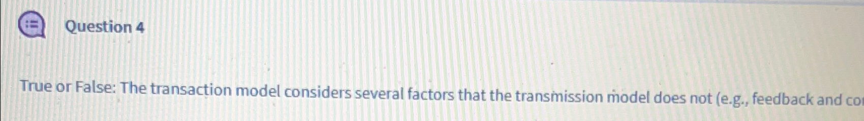 Solved Question 4True or False: The transaction model | Chegg.com