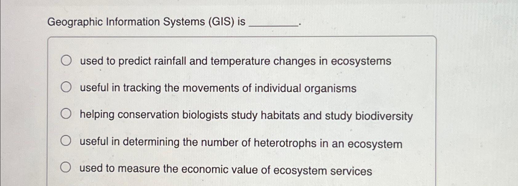 Solved Geographic Information Systems (GIS) ﻿isused to | Chegg.com