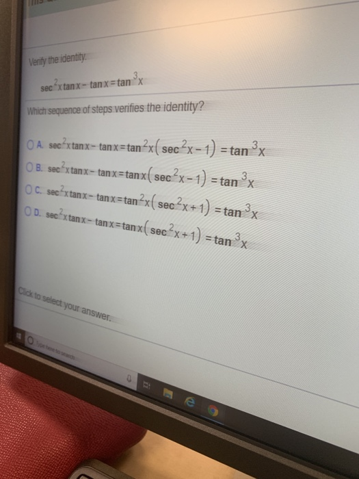 Solved Verify the identity sec-xtanx-tanx=tanºx Which | Chegg.com