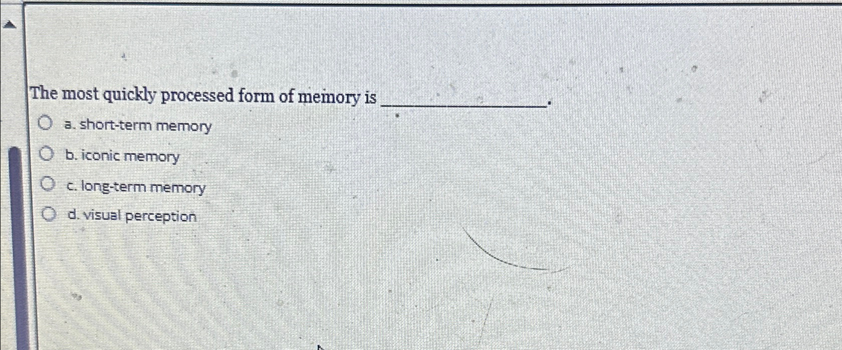 Solved The most quickly processed form of memory isa. | Chegg.com
