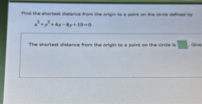 Solved Find the shortest distance from the origin to a point | Chegg.com
