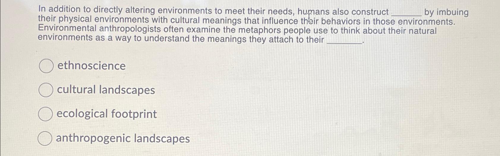 Solved In addition to directly altering environments to meet | Chegg.com