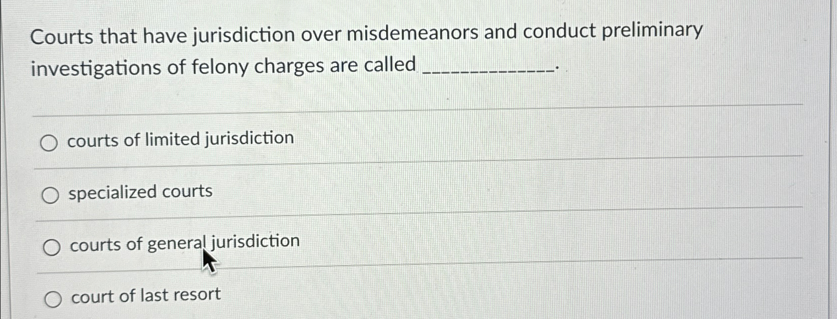 Solved Courts that have jurisdiction over misdemeanors and | Chegg.com