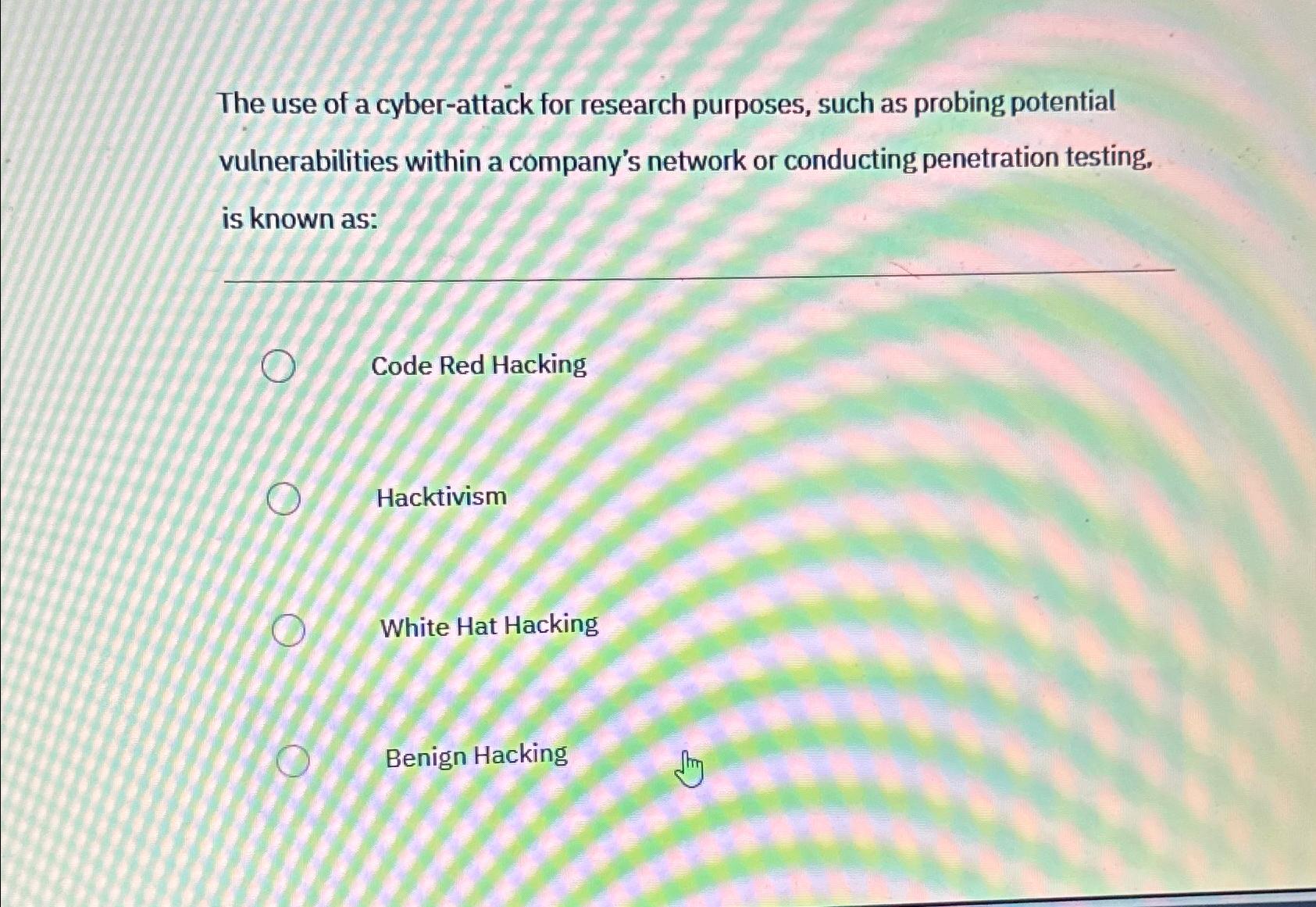 Solved The use of a cyber-attack for research purposes, such | Chegg.com