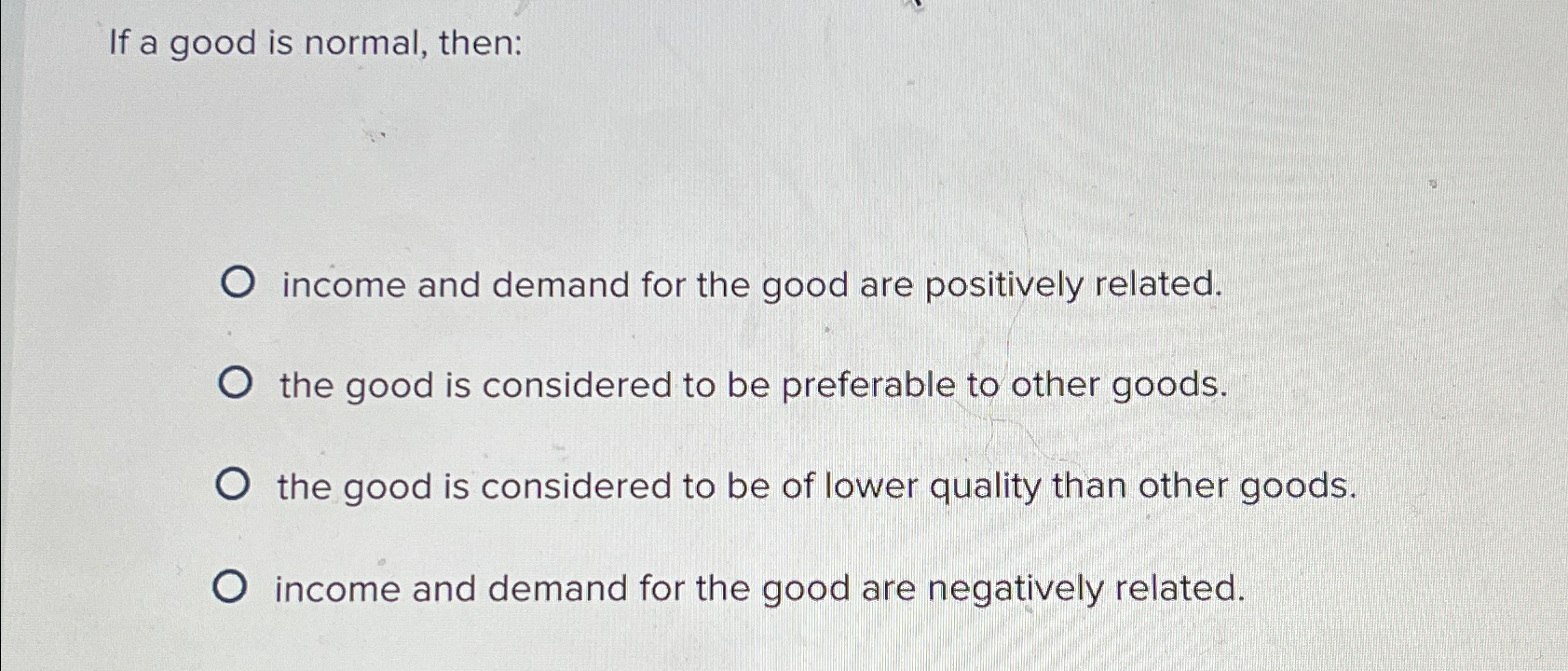 Solved If a good is normal, then:income and demand for the | Chegg.com