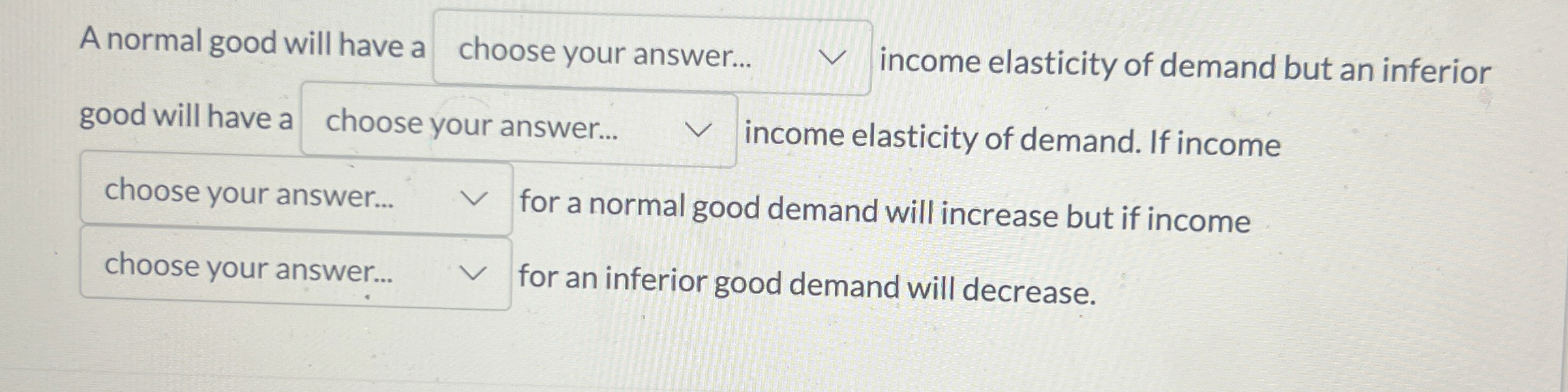 Solved A normal good will have aincome elasticity of demand | Chegg.com