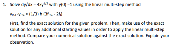 Solved by an EXPERT 1. ﻿Solve dydx = 4xy12 ﻿with y(0) =1 ﻿using the | Chegg.com
