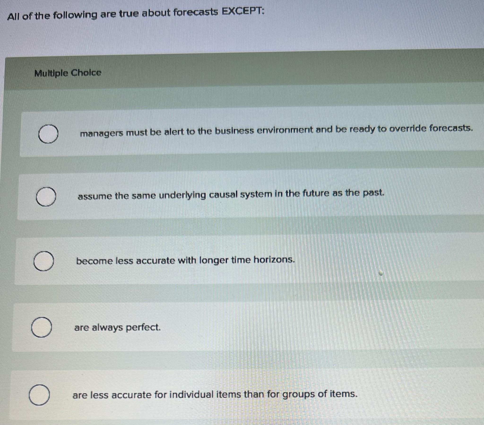 Solved All of the following are true about forecasts | Chegg.com