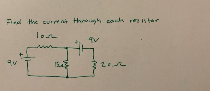 Solved Find the current through each resistor lon av 9v I | Chegg.com