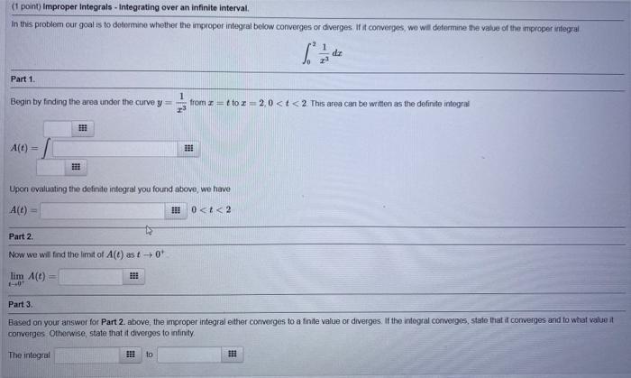 Solved (1 point) Improper Integrals - Integrating over an | Chegg.com