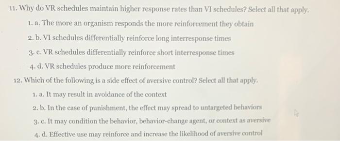 Solved 11. Why do VR schedules maintain higher response | Chegg.com