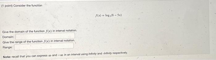 Solved (1 point) Consider the function f(x)=log3(8−5x) Give | Chegg.com