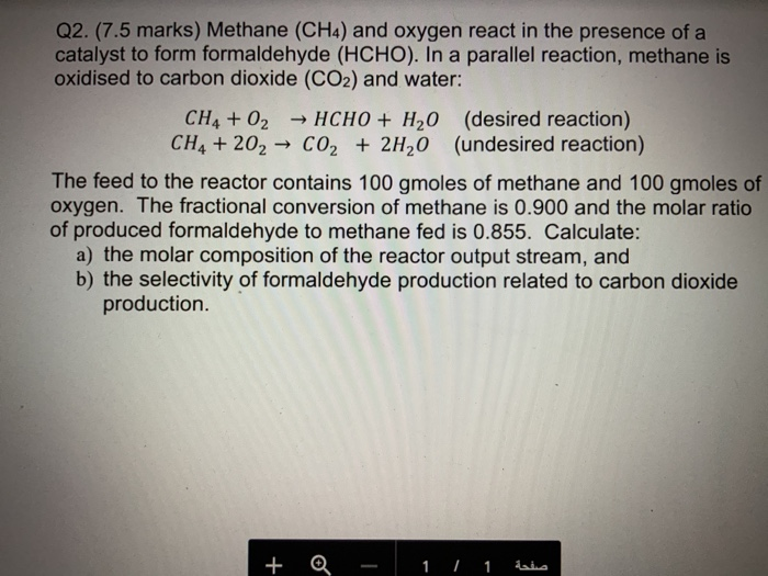 Solved Q2. (7.5 marks) Methane (CH4) and oxygen react in the | Chegg.com