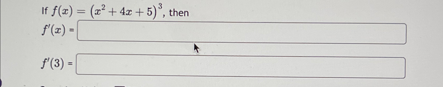 Solved If f(x)=(x2+4x+5)3, ﻿thenf'(x)=f'(3)= | Chegg.com