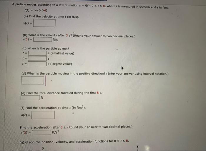 [Solved]: A particle moves according to a law of motion s=