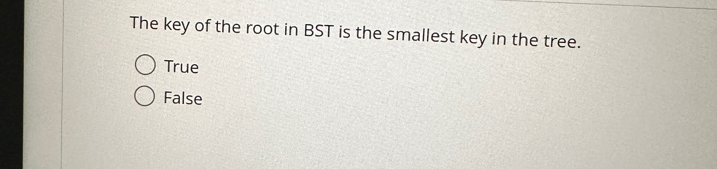 Solved The Key Of The Root In Bst Is The Smallest Key In The