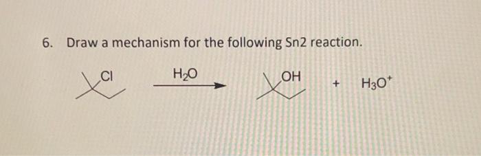 Solved 6. Draw a mechanism for the following Sn2 reaction. | Chegg.com