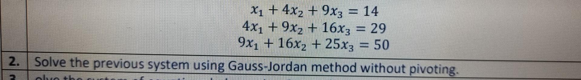 Solved X1 + 4x2 + 9xz = 14 4xı + 9xz + 16X3 29 9x, + 16xz + | Chegg.com