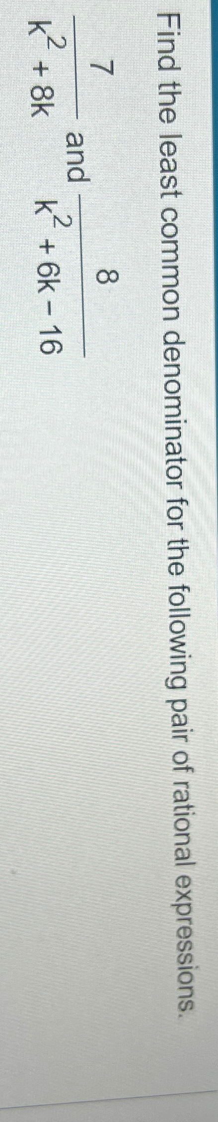 Solved Find the least common denominator for the following | Chegg.com