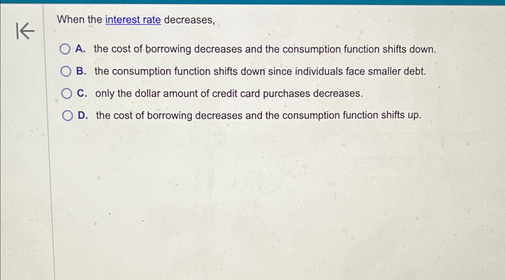 When the interest rate decreases,A. ﻿the cost of | Chegg.com