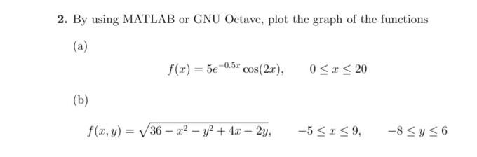 Solved 2. By using MATLAB or GNU Octave, plot the graph of | Chegg.com