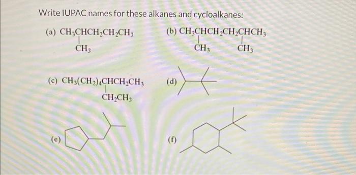 Solved Write IUPAC names for these alkanes and cycloalkanes: | Chegg.com