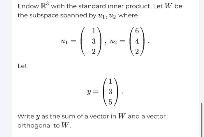 Solved Endow R3 with the standard inner product. Let W be | Chegg.com