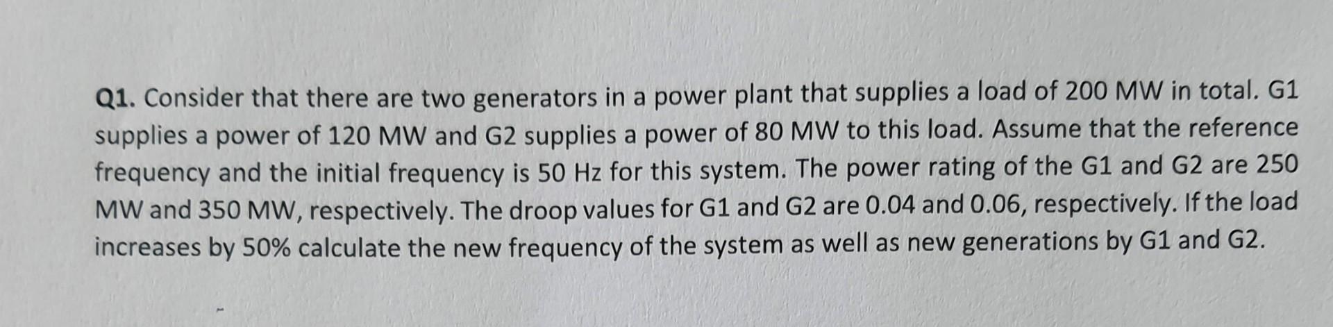 Solved Q1. Consider that there are two generators in a power | Chegg.com