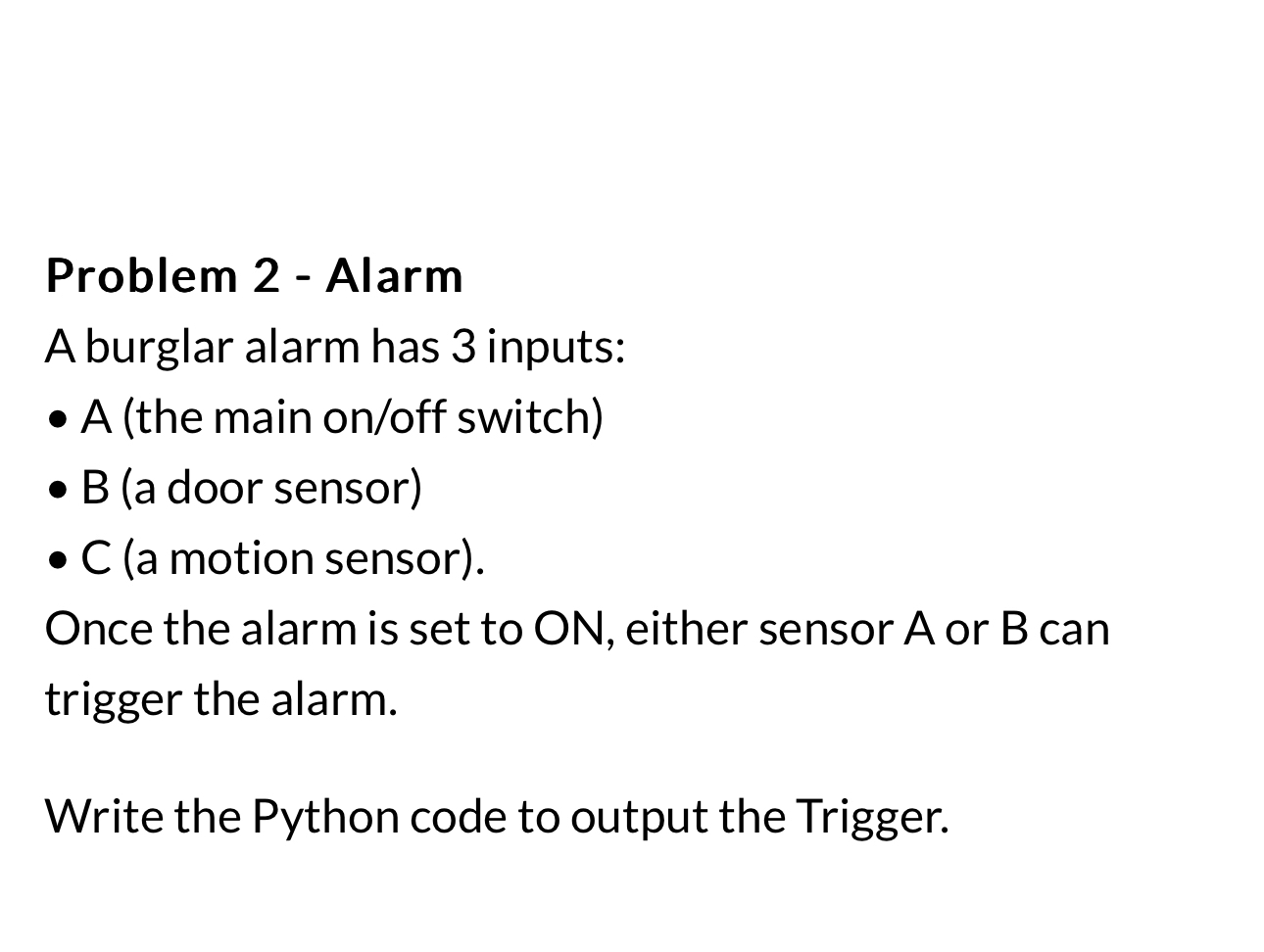 Solved Problem 2 - ﻿AlarmA burglar alarm has 3 ﻿inputs:A | Chegg.com
