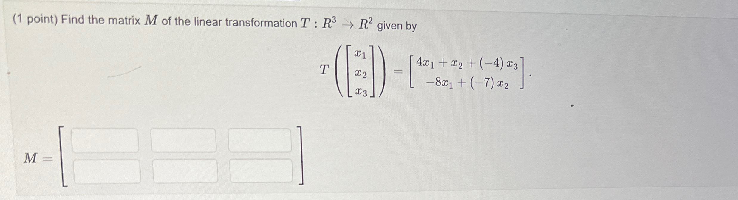 Solved (1 ﻿point) ﻿Find the matrix M ﻿of the linear | Chegg.com