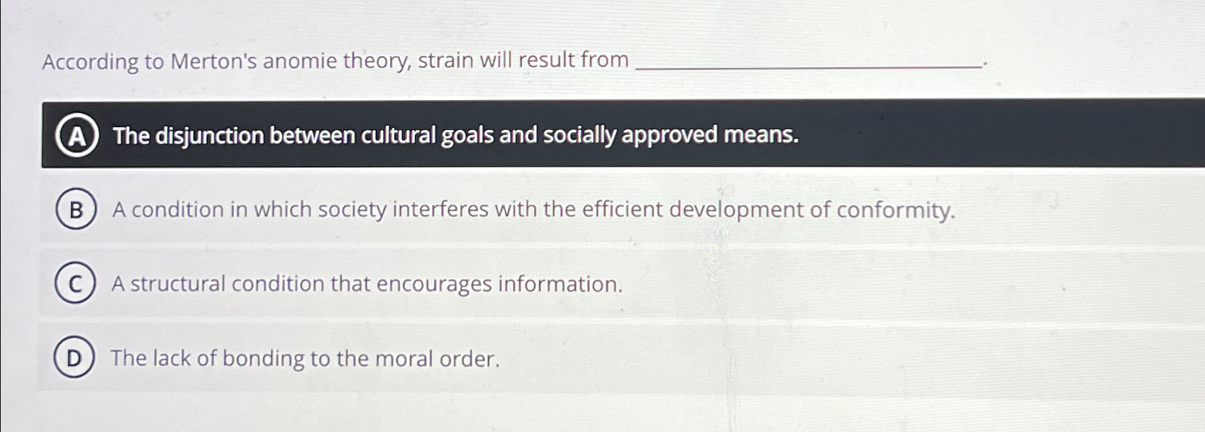 Solved According to Merton's anomie theory, strain will | Chegg.com