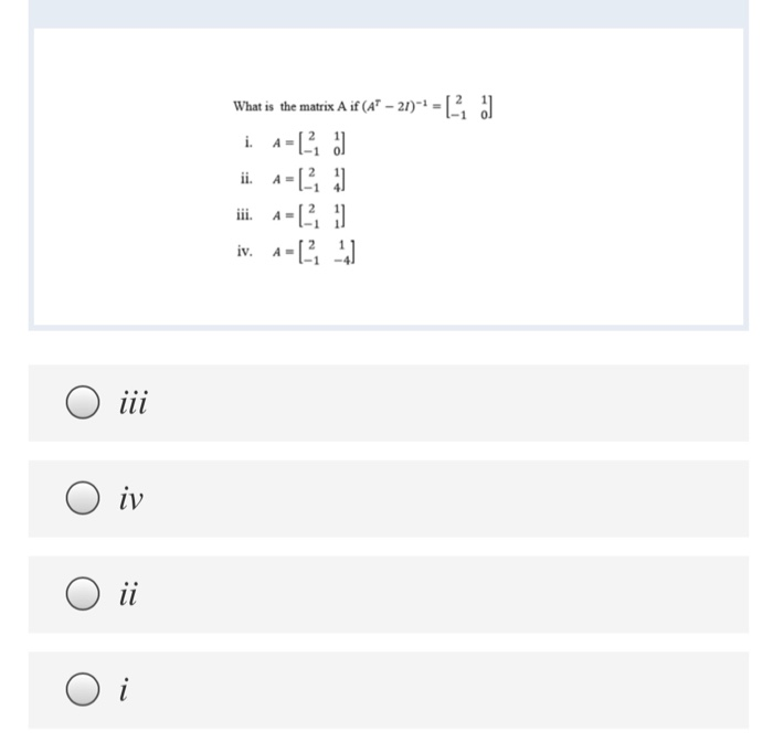 Solved What is the matrix A if(A? – 21)--=[ ] I. APC ) ii. | Chegg.com