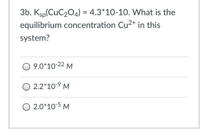 Solved = 3b. Ksp(CuC2O4) = 4.3*10-10. What is the | Chegg.com