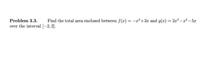 Solved Problem 3.3. Find the total area enclosed between | Chegg.com