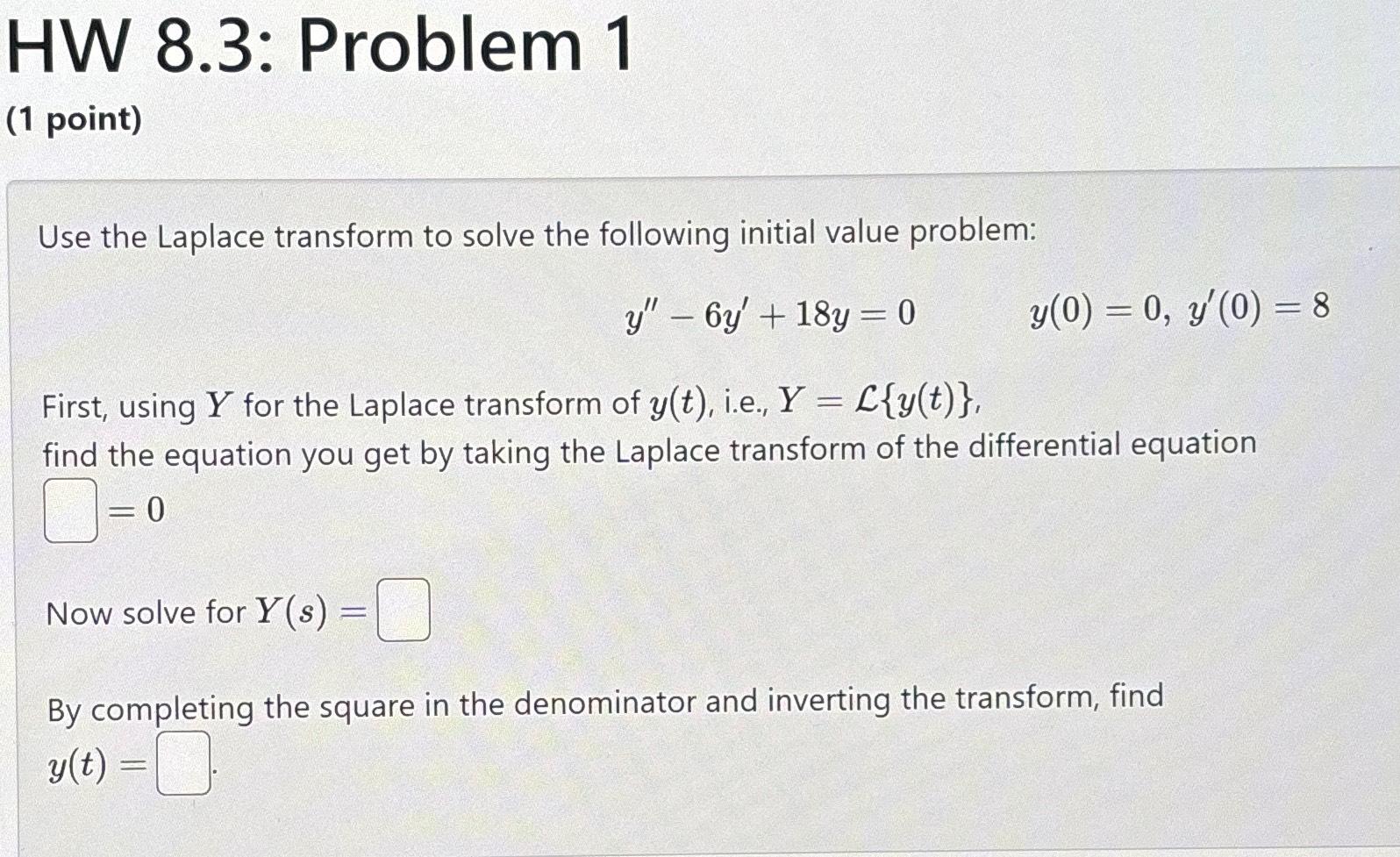 Solved HW 8.3: Problem 1(1 ﻿point)Use the Laplace transform | Chegg.com