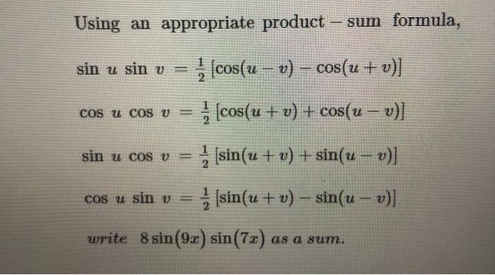 Solved Using an appropriate product – sum formula, sin u sin | Chegg.com