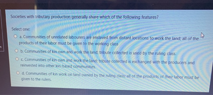 Solved Societies with tributary production generally share | Chegg.com