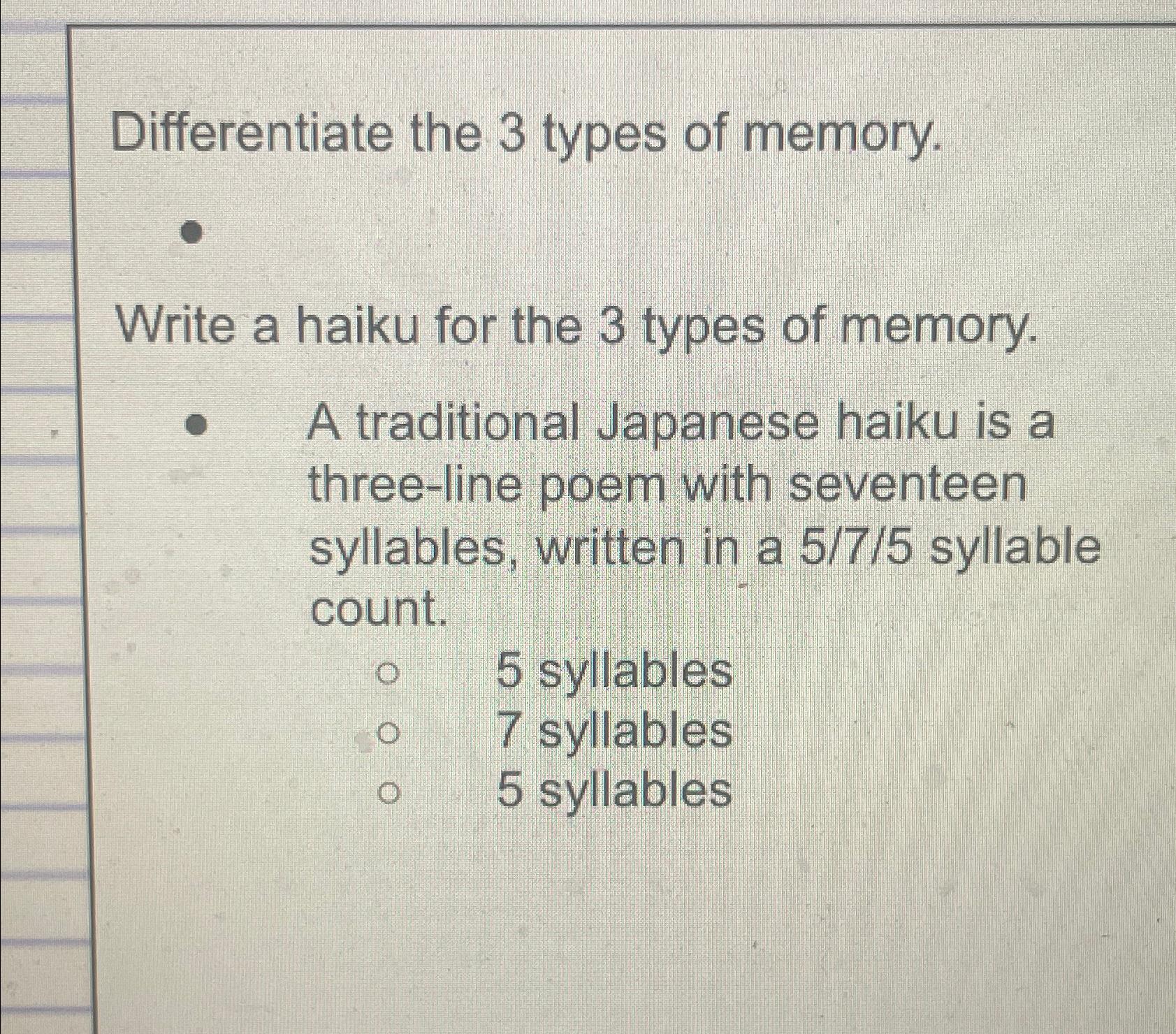 Solved Differentiate the 3 ﻿types of memory.Write a haiku | Chegg.com