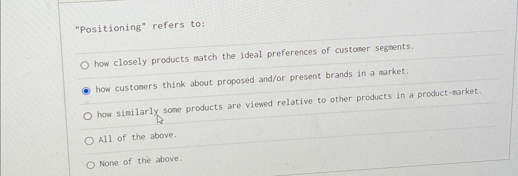 Solved "Positioning" refers to:how closely products match | Chegg.com