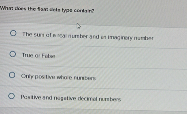 Solved What does the float data type contain?The sum of a | Chegg.com