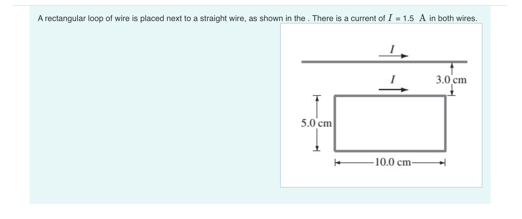 Solved A rectangular loop of wire is placed next to a | Chegg.com