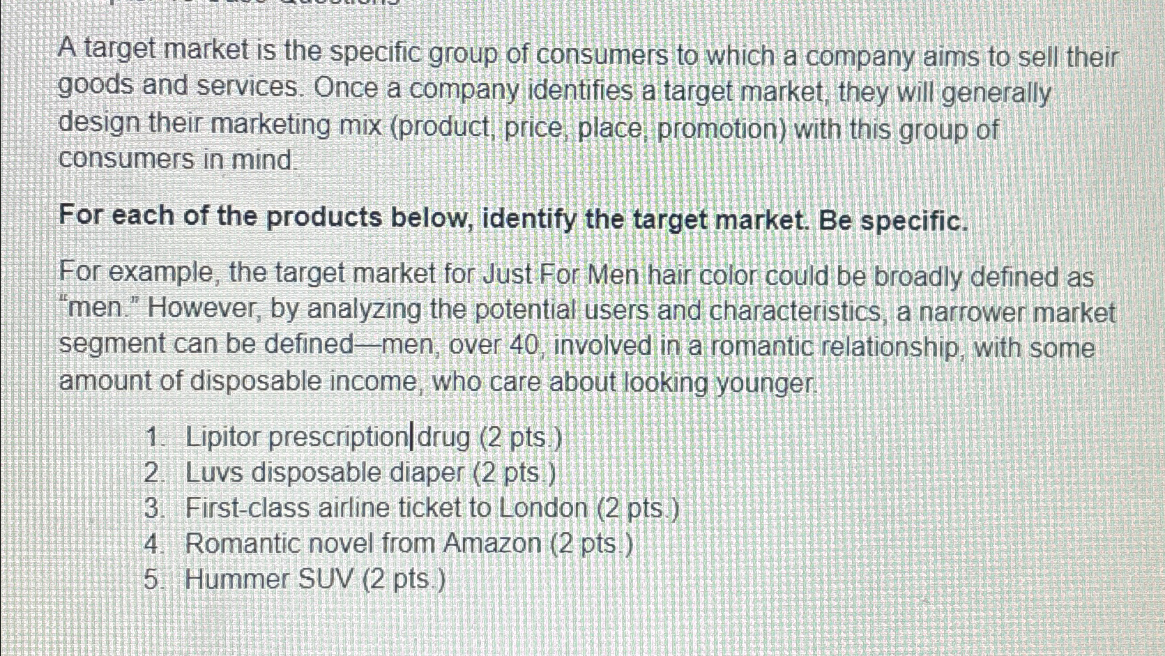 Solved A target market is the specific group of consumers to | Chegg.com