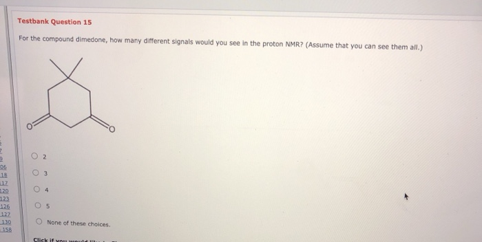 Solved Testbank Question 15 For the compound dimedone, how | Chegg.com