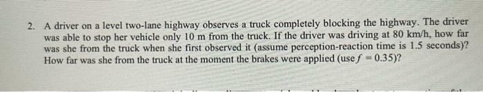 Solved 2. A driver on a level two-lane highway observes a | Chegg.com