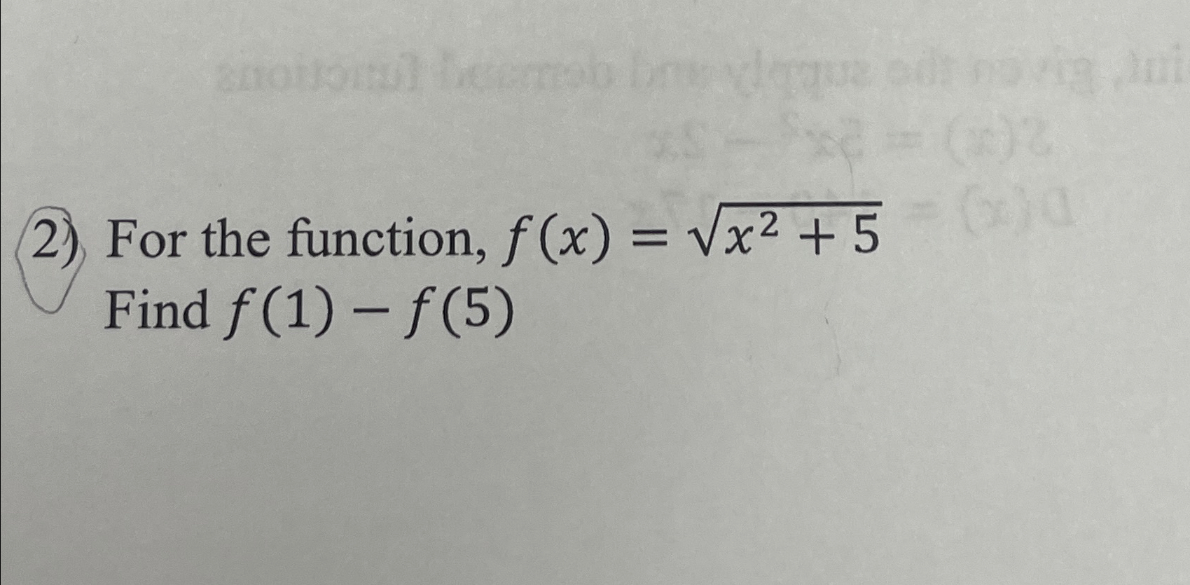 Solved For the function, f(x)=x2+52Find f(1)-f(5) | Chegg.com